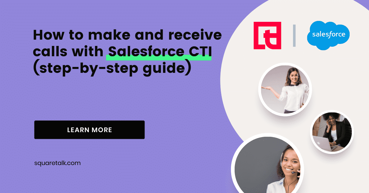 Salesforce CTI With Squaretalk - Squaretalk